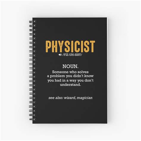 Physicist Definition Science Study Funny Nerd Geek Spiral Notebook