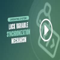Lock Variable Synchronization Mechanism GeeksforGeeks Videos