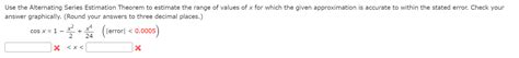 solved use the alternating series estimation theorem to