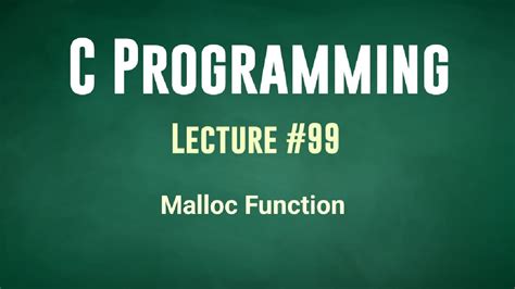 Lecture 99malloc Functionc Programming Tutorialscomplete Playlist