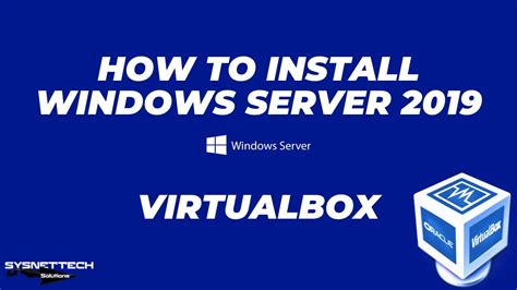 How To Install Windows Server 2019 On Oracle Vm Virtualbox Boost Your