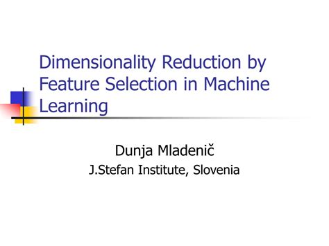 Ppt Dimensionality Reduction By Feature Selection In Machine Learning Powerpoint Presentation