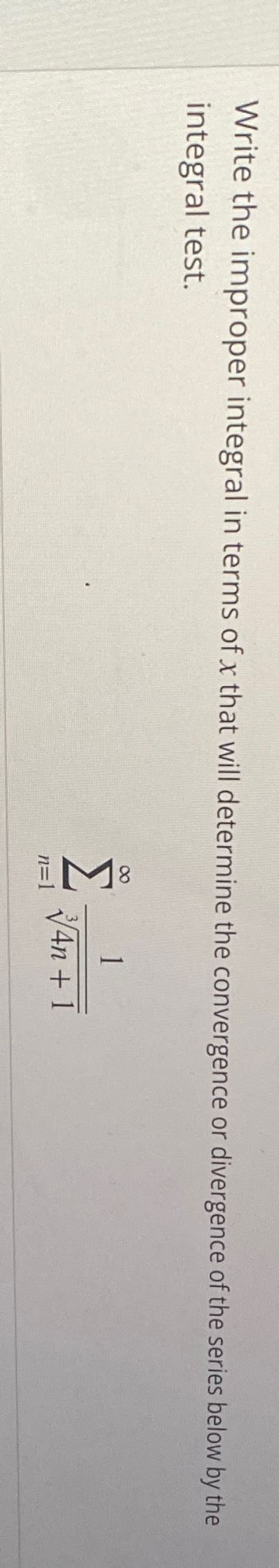 Solved Write The Improper Integral In Terms Of X ﻿that Will