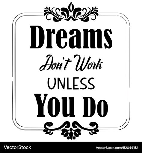 Dreams Dont Work Unless You Do Motivational Quote Vector Image