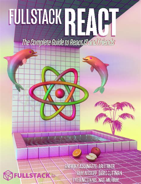 Download Pdf Fullstack React The Complete Guide To Reactjs And