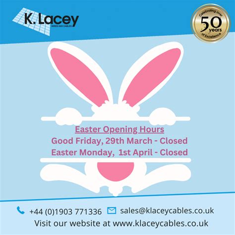 Easter Opening Hours K Lacey
