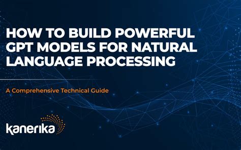 How To Build A Gpt Models A Comprehensive Guide