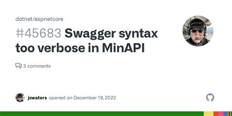 Swagger Syntax Too Verbose In Minapi · Issue 45683 · Dotnetaspnetcore · Github