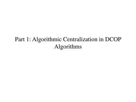 ppt algorithmic and domain centralization in distributed constraint