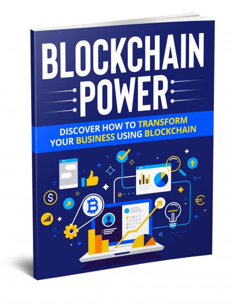 Unlock the Power of Blockchain: A Comprehensive Guide to Transforming ...