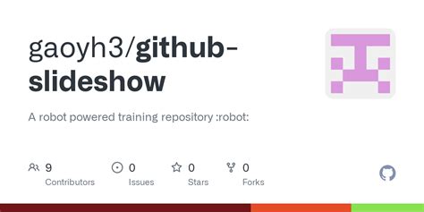 github gaoyh3 github slideshow a robot powered training repository