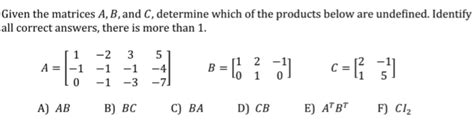 Solved Given The Matrices A B And C Determine Which Of Chegg Com