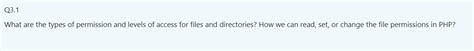 Solved Q3 1 What Are The Types Of Permission And Levels Of Chegg Com