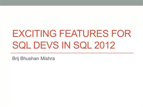 Exciting Features For Sql Devs In Sql 2012 Ppt
