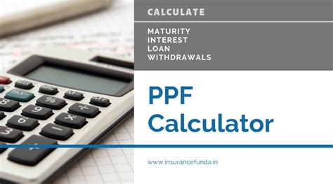Ppf Calculator Maturity Interest Loan And Withdrawal Insurance Funda