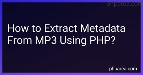 How To Extract Metadata From MP3 Using PHP In 2025