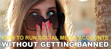 How To Run Social Media Accounts Without Getting Banned Social Media Revolver