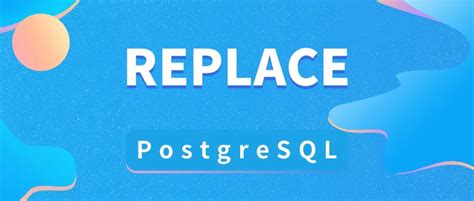 在 Postgresql 中使用 `replace` 函数 阿里云开发者社区 在 Postgresql 中使用 `replace` 函数 阿里云开发者社区