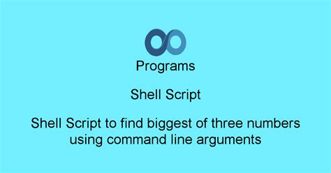 Programs Shell Script Shell Script To Find Biggest Of Three Numbers Using Command Line