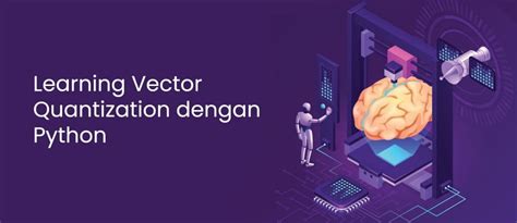 Learning Vector Quantization Dengan Python Leravio