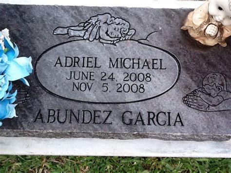 Adriel Michael Abundez Garcia 2008 2008 Memorial Find A Grave