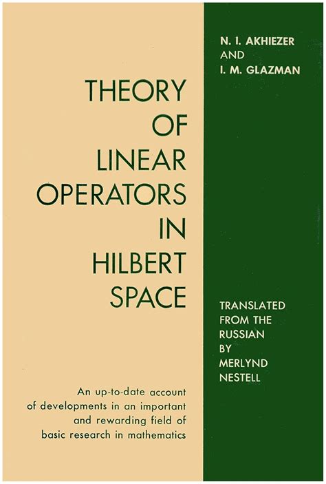 Theory Of Linear Operators In Hilbert Space 2 Volume Set N I Akhiezer I M Glazman