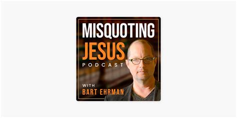 ‎misquoting Jesus With Bart Ehrman On Apple Podcasts