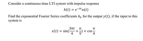 solved consider a continuous time lti system with impulse