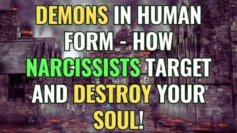 Demons in Human Form - How Narcissists Target and Destroy Your Soul ...