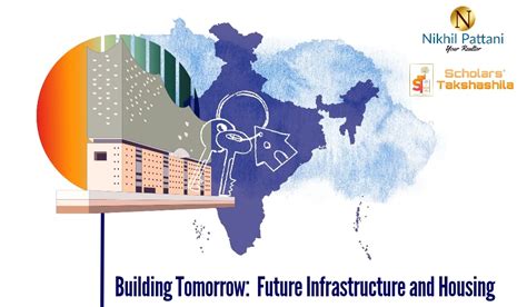 Building Tomorrow Future Infrastructure And Housing Development Projects In Indias