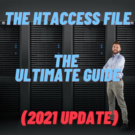 The Htaccess File The Ultimate Guide 2021 Update