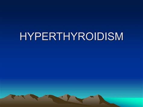 Hyperthyroidism Lecturepptfjffjjfjfjfjfj Ppt