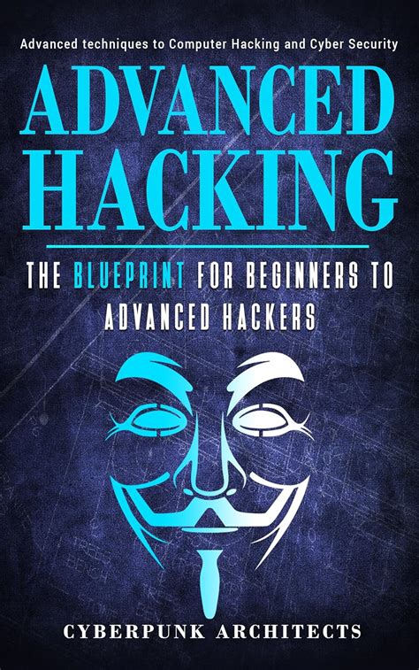 Hacking The Blueprint Advance Techniques To Computer Hacking And Cyber