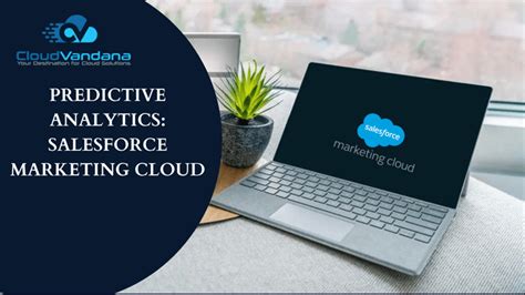 PREDICTIVE ANALYTICS: SALESFORCE MARKETING CLOUD