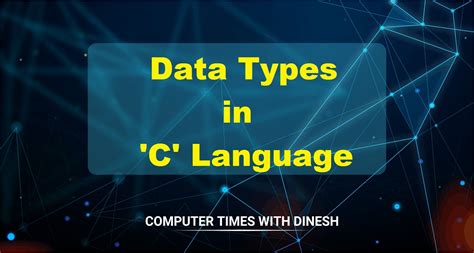 Data Types In C Language C Tutorial With Dinesh Sir Computer Times