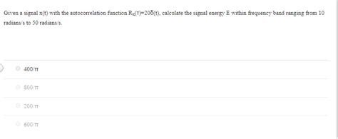 solved given a signal x t with the autocorrelation function