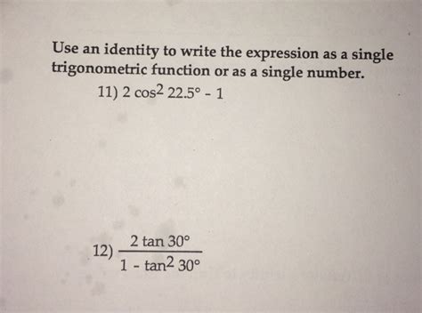 Solved Use An Identity To Write The Expression As A Single