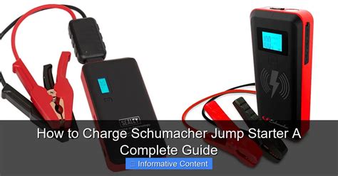 How To Charge Schumacher Jump Starter A Complete Guide Jump Starter Hub