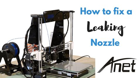 anet a8 3d printer leaking nozzle solved learn robotics