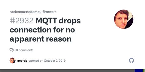 MQTT Drops Connection For No Apparent Reason Issue Nodemcu Nodemcu Firmware GitHub