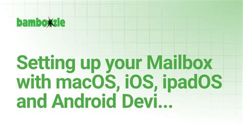 Setting Up Your Mailbox With Macos Ios Ipados And Android Devices Bamboozle Wiki