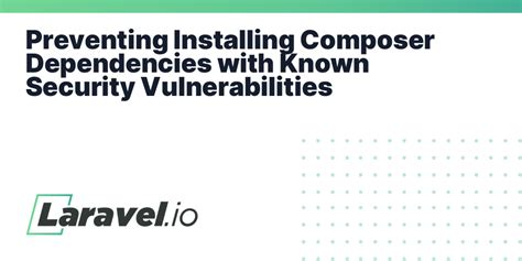 Preventing Installing Composer Dependencies With Known Security Vulnerabilities