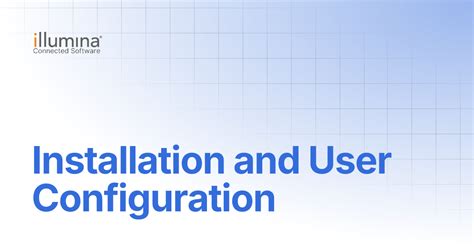 Installation And User Configuration Illumina Connected Software