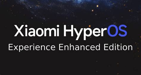 Xiaomi Lanza Hyperos Experience Enhanced Edition Todo Lo Que Necesitas Saber Planeta Xiaomi