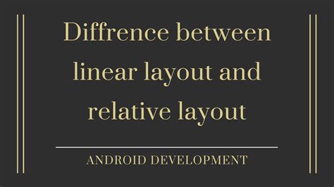 Difference Between Linear Layout And Relative Layout