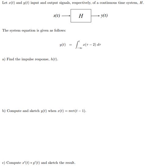 Solved Let X T And Y T Input And Output Signals Chegg Com