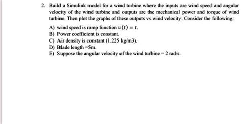solved build a simulink model for a wind turbine where the inputs are