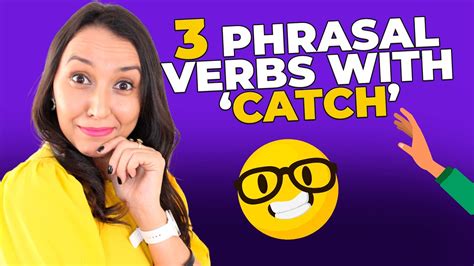 Vocabulary In Use 3 Phrasal Verbs With Catch Youtube