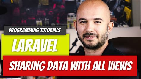 Laravel — P61 Sharing Data With All Views By Dino Cajic Geek
