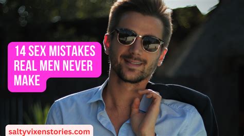 Sex Mistakes Real Men Never Make Salty Vixen Official Website